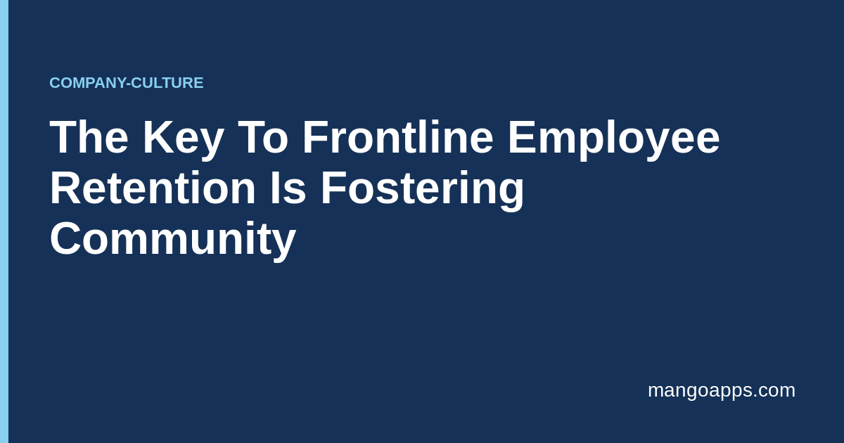 Frontline Employee Retention Through Workplace Community | MangoApps